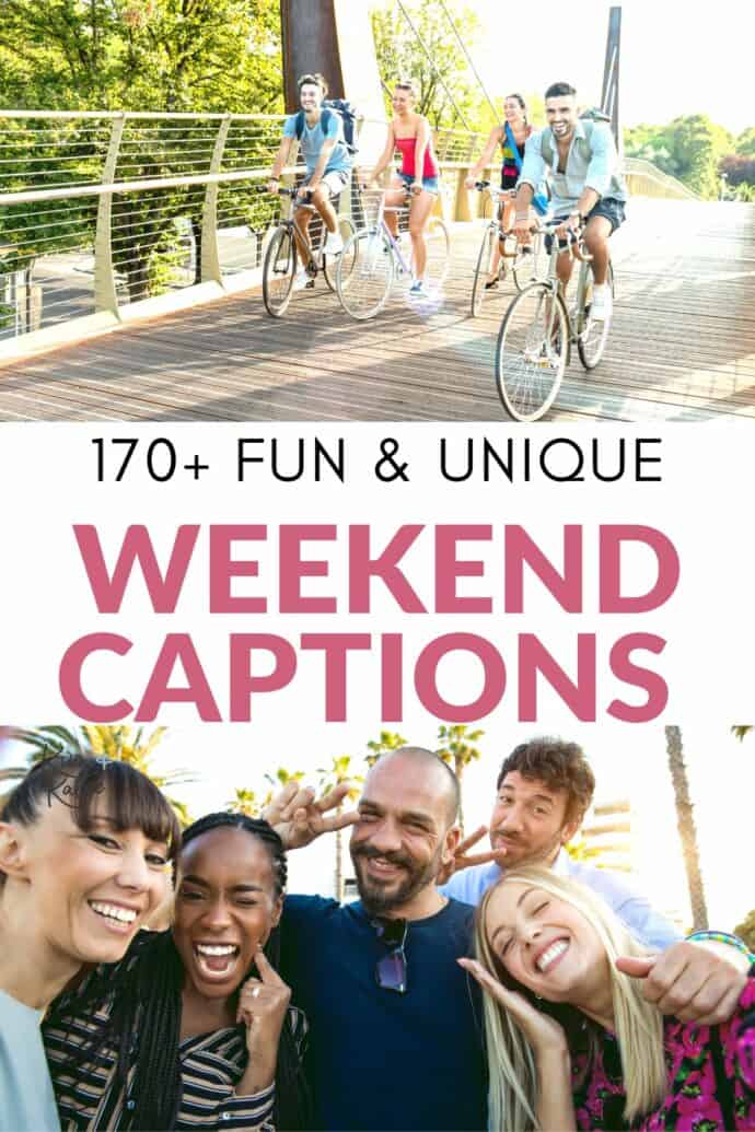 175 Best Weekend Captions For Instagram for Every Vibe (2024)