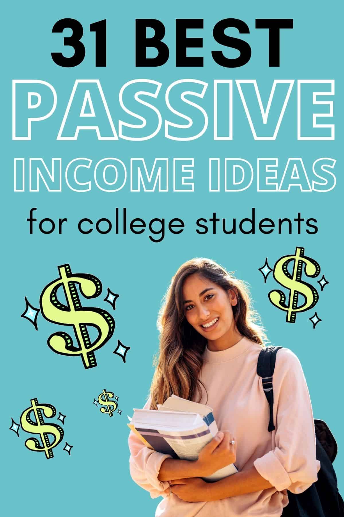 31 Opportunities for Passive Income for College Students (2024)
