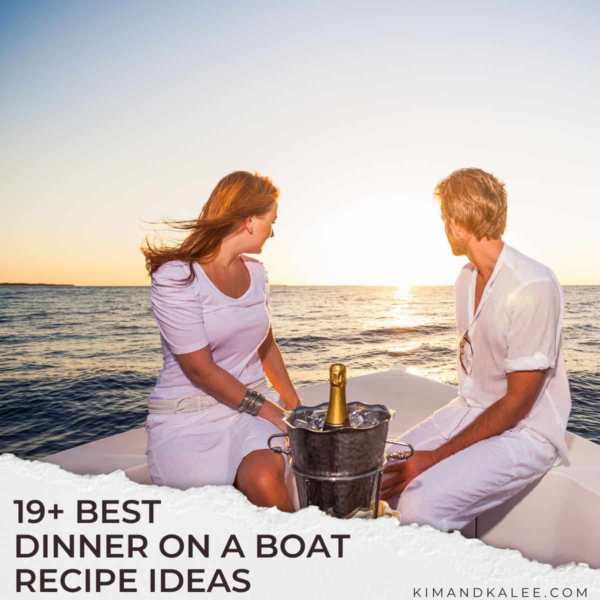 Dinner on a Boat Ideas - 32 Perfect Recipes for Cruises